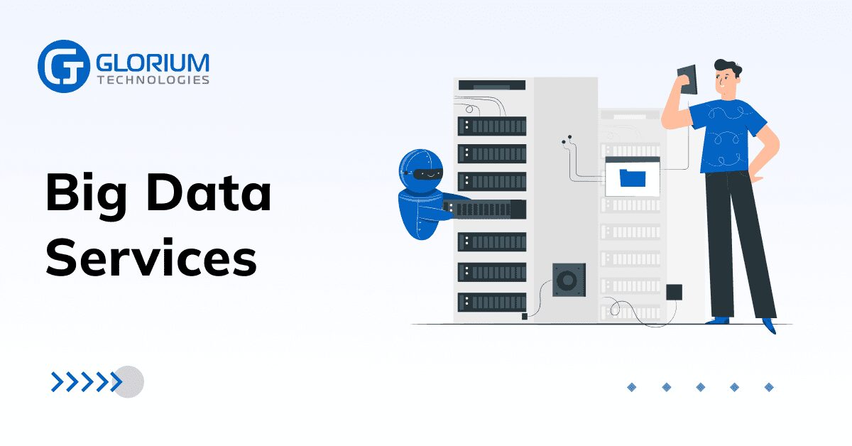 Big Data Services - Glorium Technologies